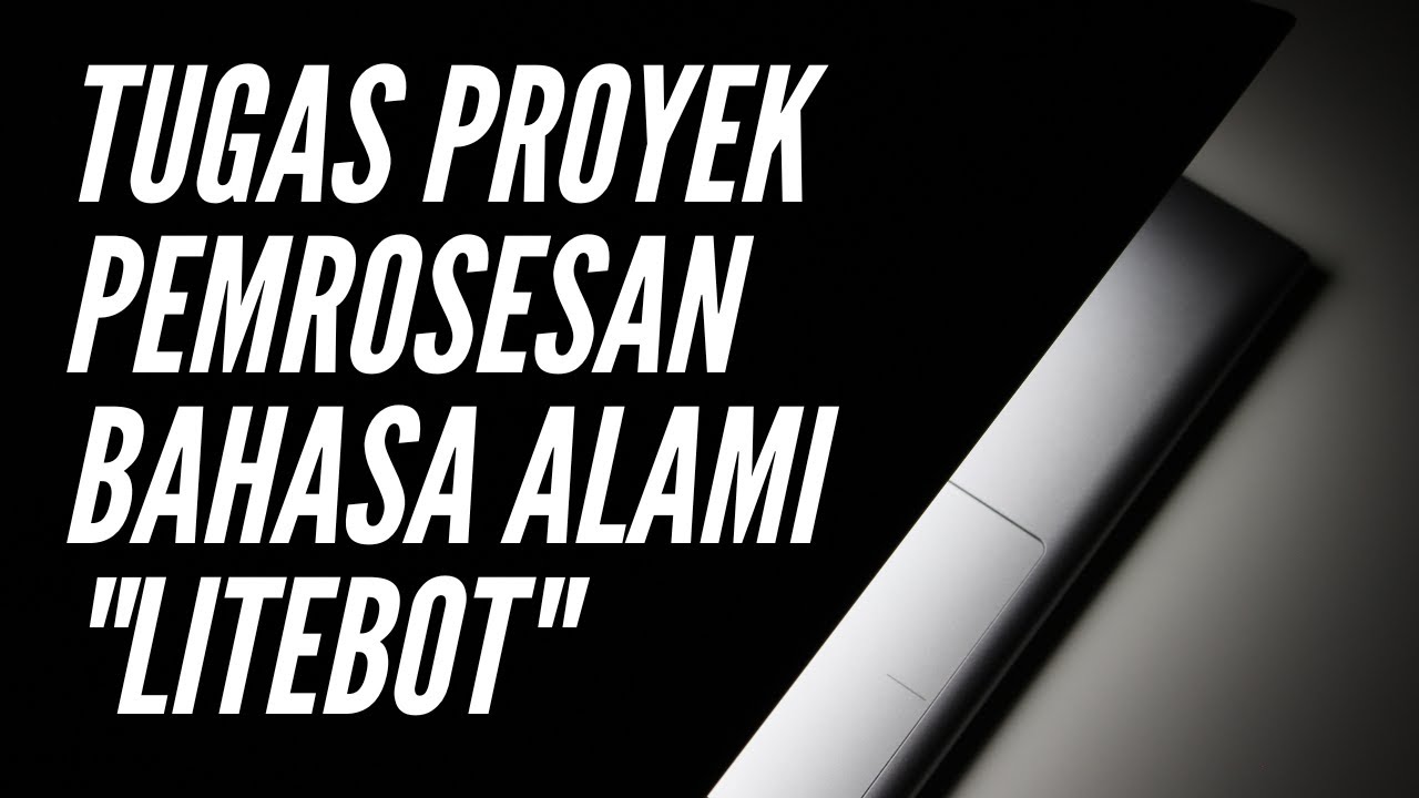 Tugas Pemrosesan Bahasa Alami Membuat Chatbot "LITEBOT" - (2000018412, 2000018417, 2000018426 ...