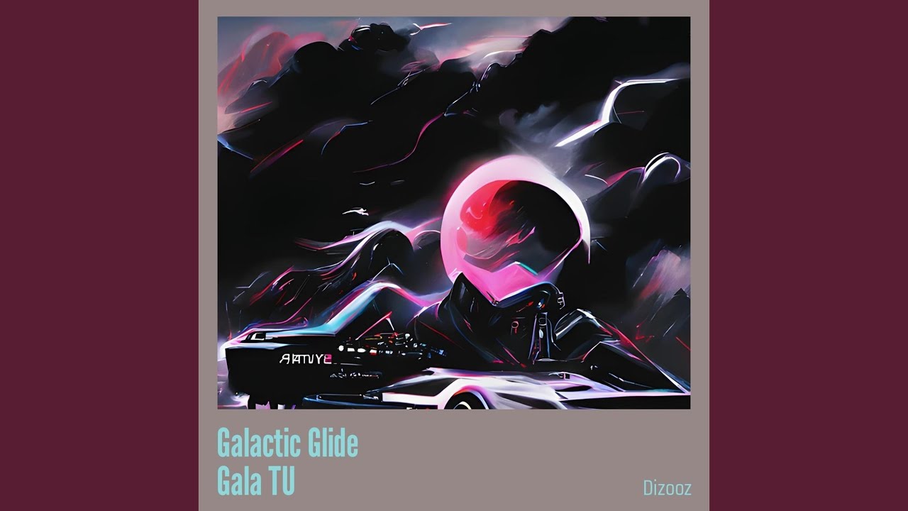 Galactic Glide Gala Tu - YouTube