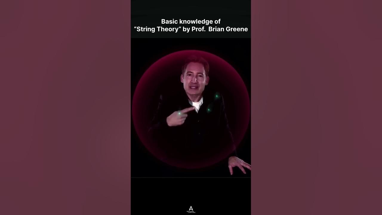 String Theory Explain By Prof Brian Greene - YouTube