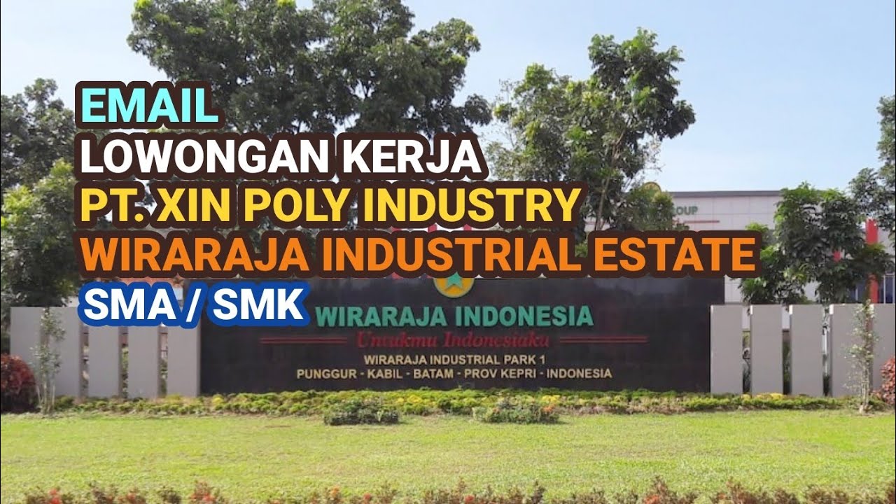 PT Xin Poly Industry Batam Lowongan Kerja hari ini Wiraraja Industrial Estate - YouTube