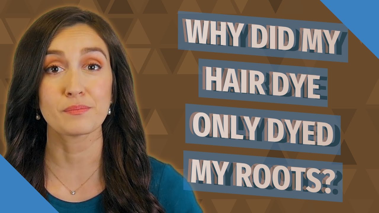 Why did my hair dye only dyed my roots? - YouTube