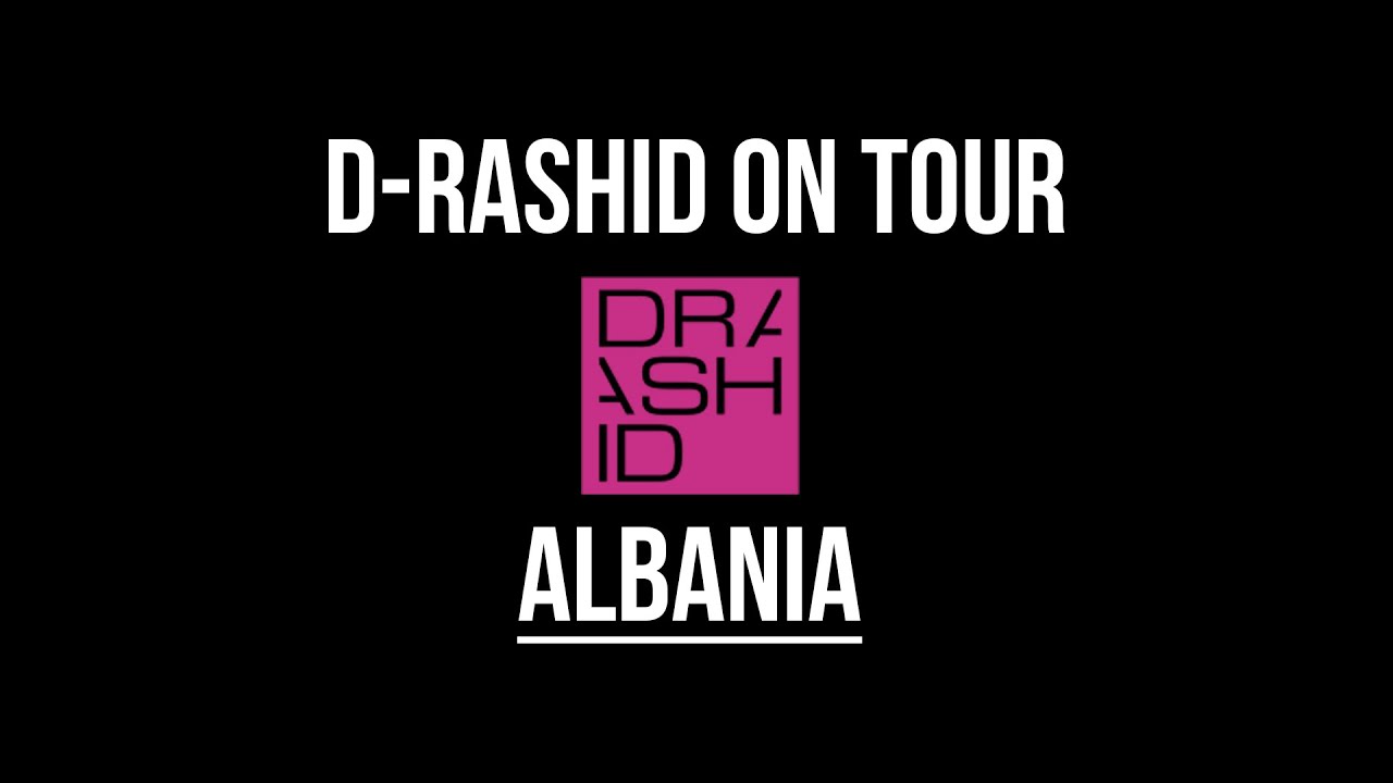 D-Rashid on Tour | Albania - YouTube