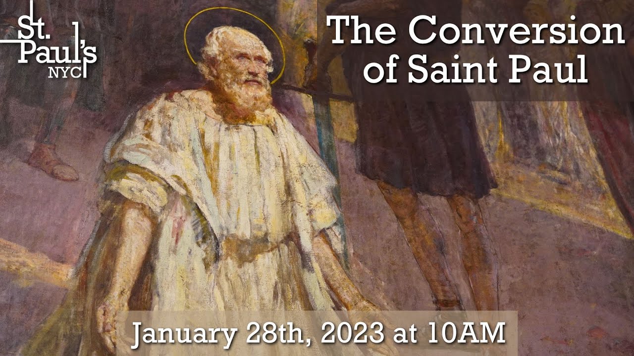 The Feast of the Conversion of St. Paul - January 28th, 2024 at 10 AM ...