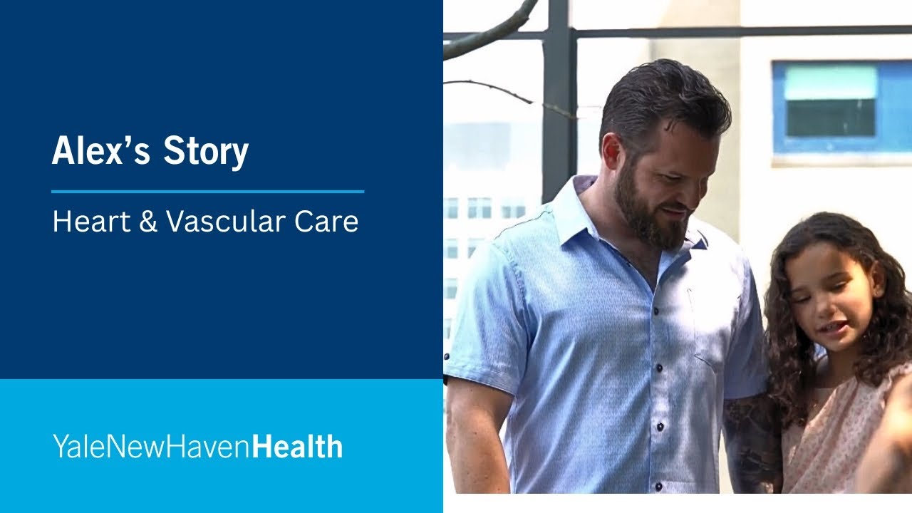Alex's Story | Yale New Haven Health | Heart & Vascular Care - YouTube