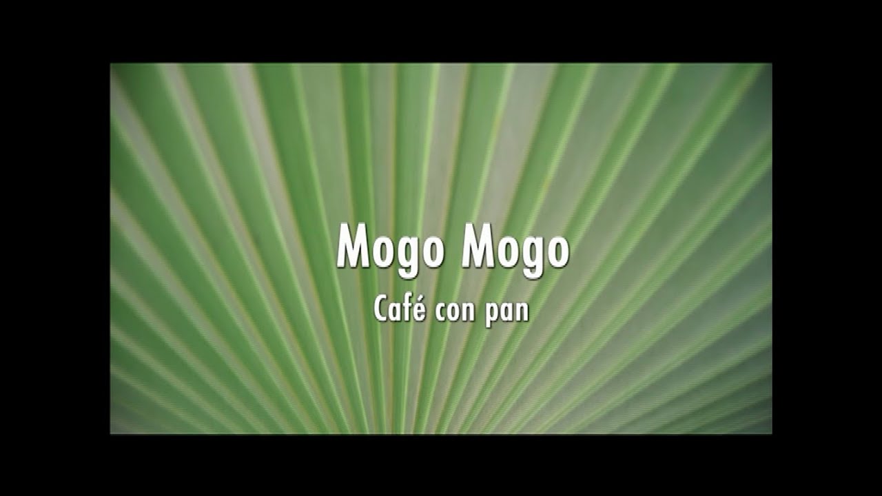 Mogo Mogo cafe con pan - YouTube