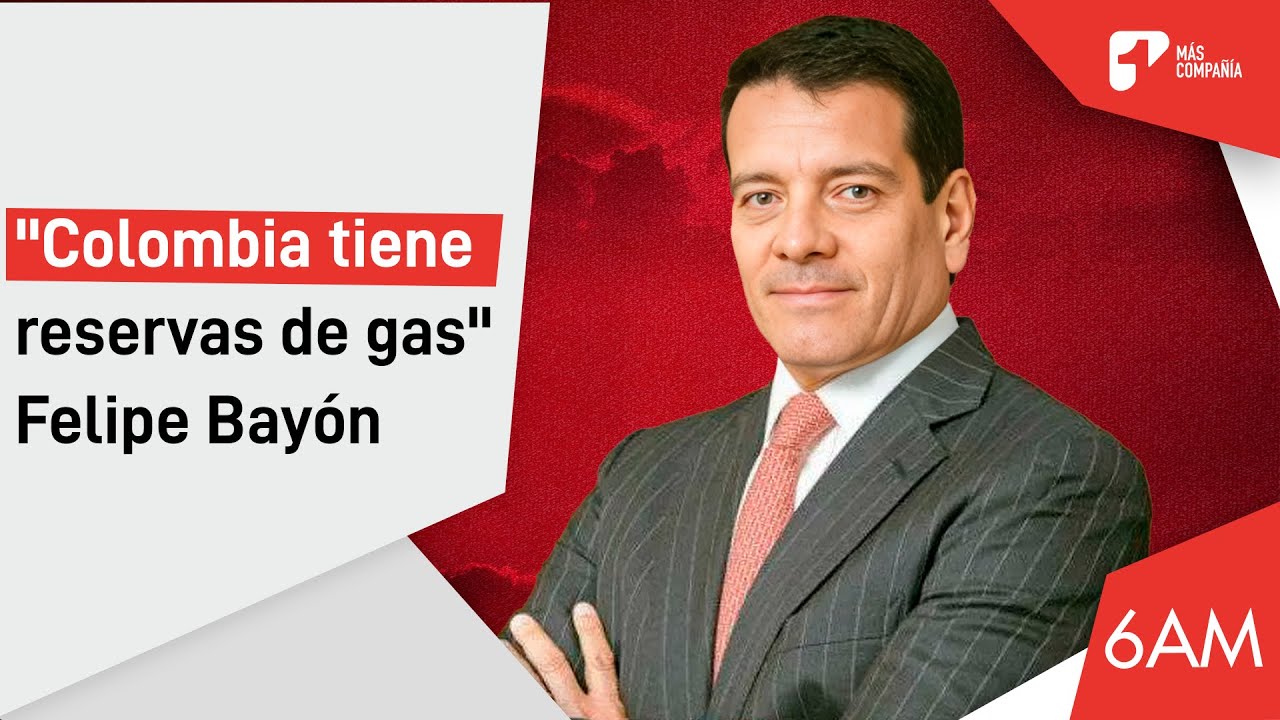 Felipe Bayón, expresidente de Ecopetrol, explica la situación del gas ...