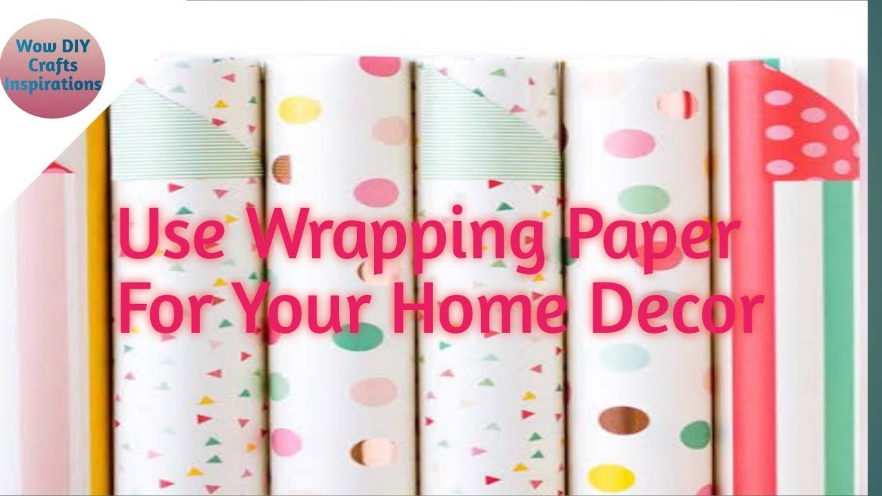 How To Decorate Home With Wrapping Paper | DIY Home Decor Ideas On A ...
