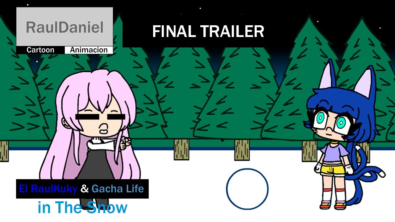 El RaulKuky and Gacha Life in The Snow OFFICIAL FINAL TRAILER - YouTube