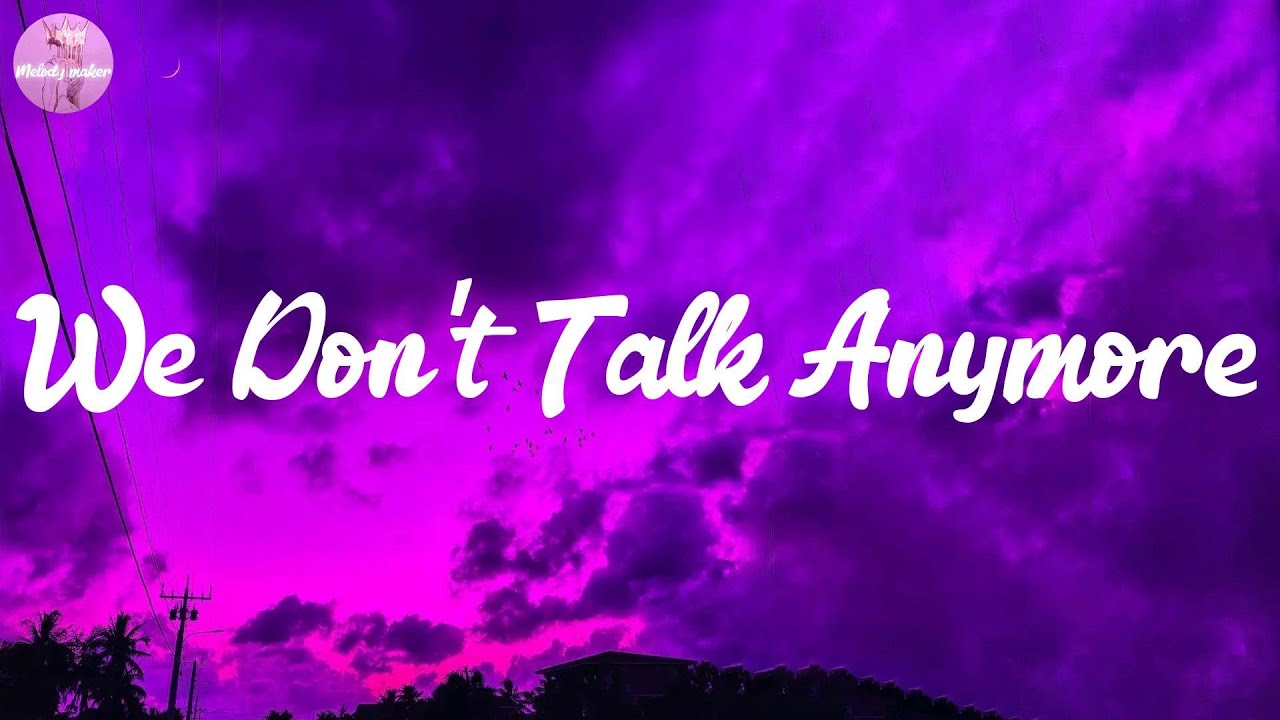 Charlie Puth - We Don't Talk Anymore (feat. Selena Gomez) (Lyrics ...