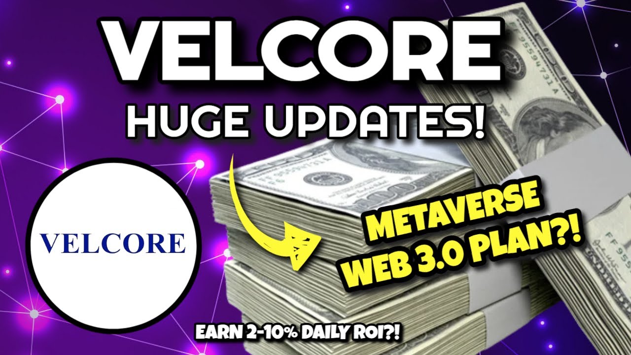 VELCORE MASSIVE UPGRADES!! (Up To 10% DAILY ROI Passive Income?!) | New ...