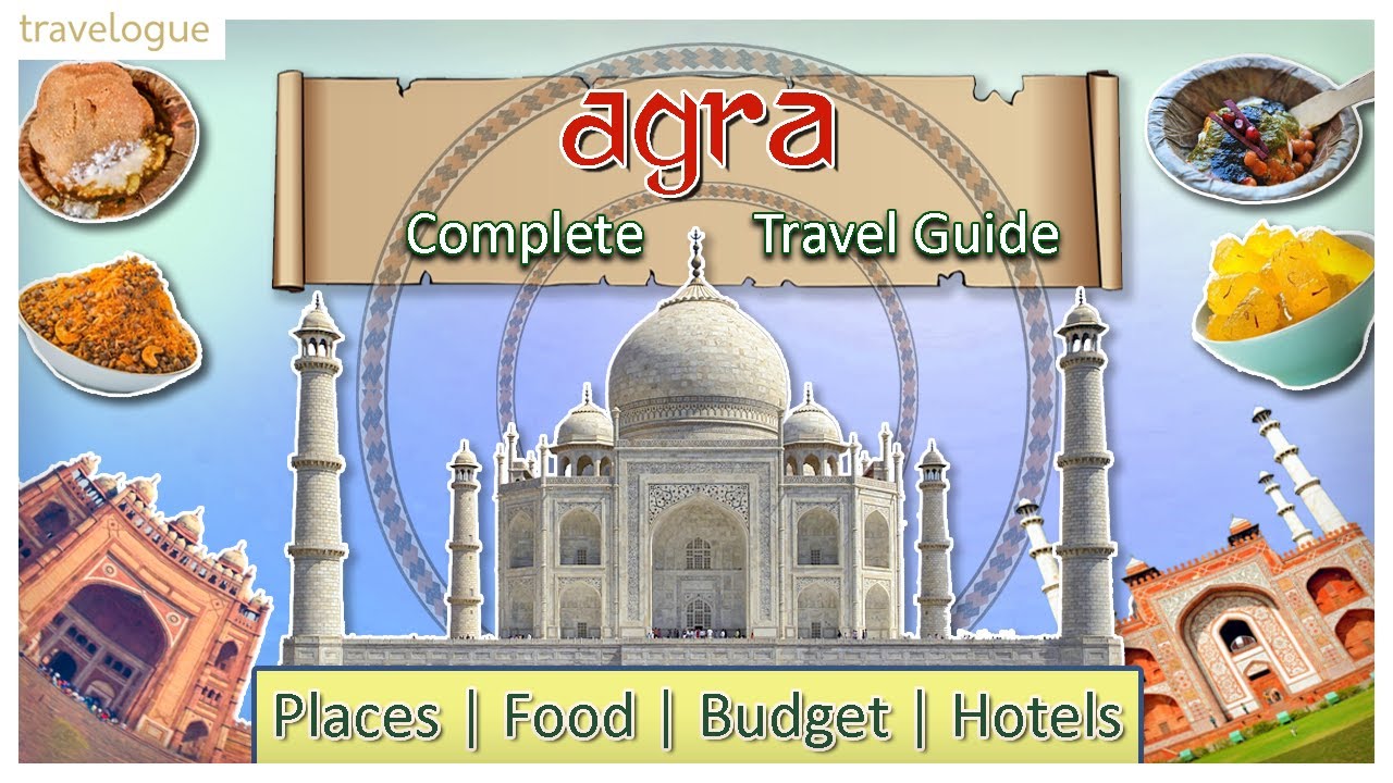 Agra Travel Guide | Agra Hotels, Budget, Veg Food, Places to visit ...