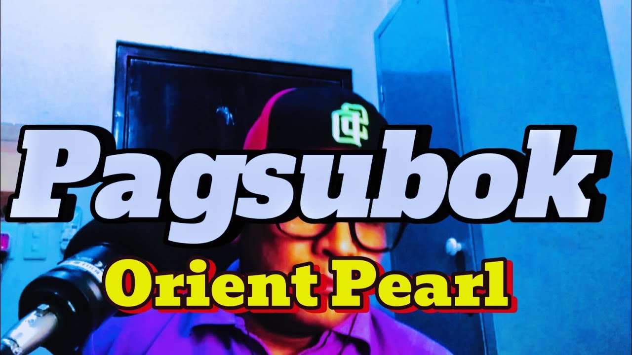 PAGSUBOK by Orient Pearl #songcover by ATA KUSINA. - YouTube