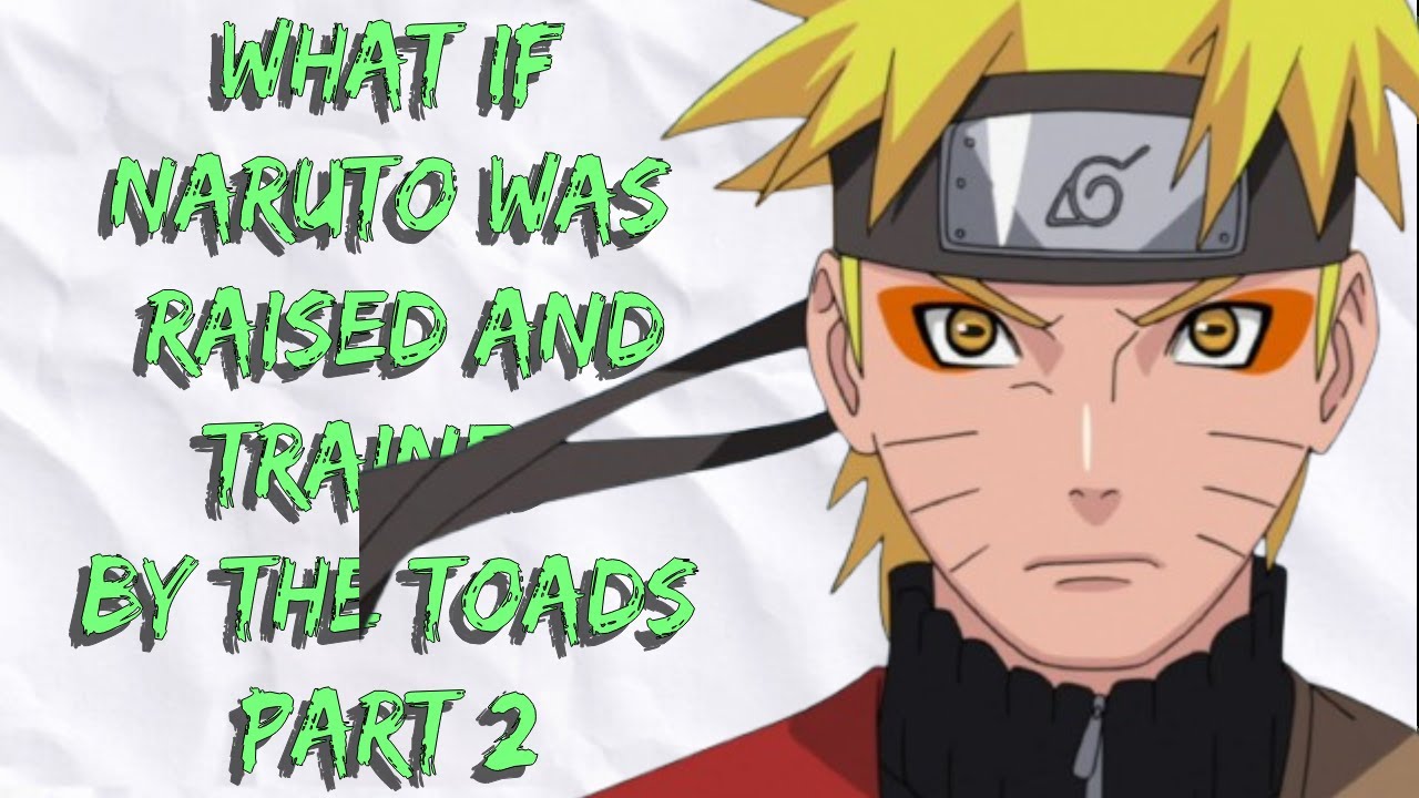 What If Naruto Was Raised by the Toads of Mount Myoboku | Part 2 - YouTube