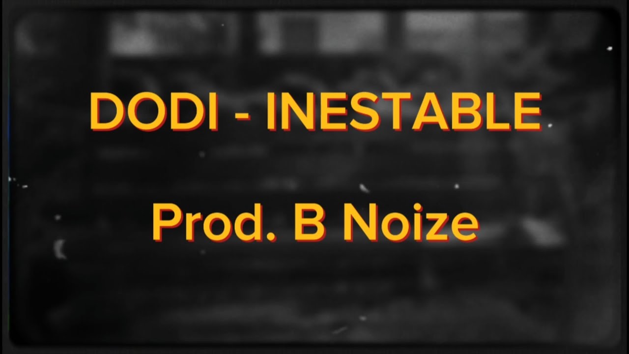 DODI - INESTABLE. Prod by B noize - YouTube