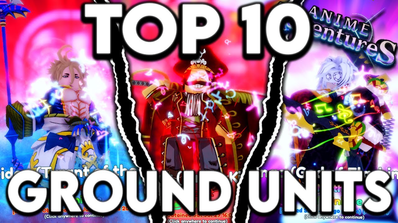 Top 10 Best Ground Units In Anime Adventures Update 15.5! - YouTube