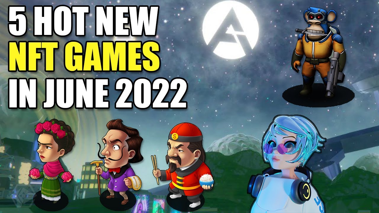5 Hot New NFT Games in June 2022 - YouTube