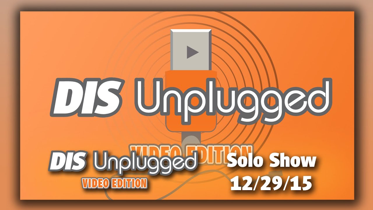 The Solo Show | DIS Unplugged | 12/29/15 - YouTube