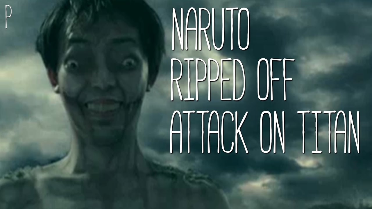Naruto Ripped Off Attack On Titan Youtube