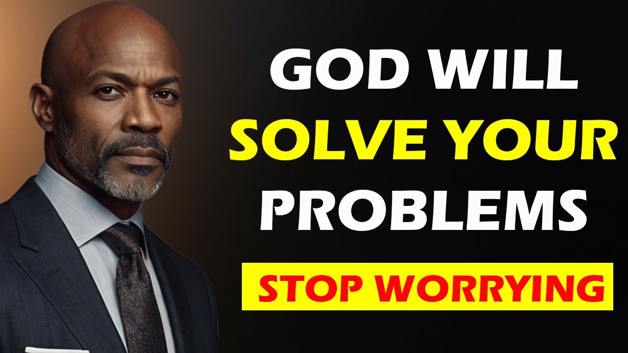 Stop Worrying – God Will Solve Your Problem - YouTube