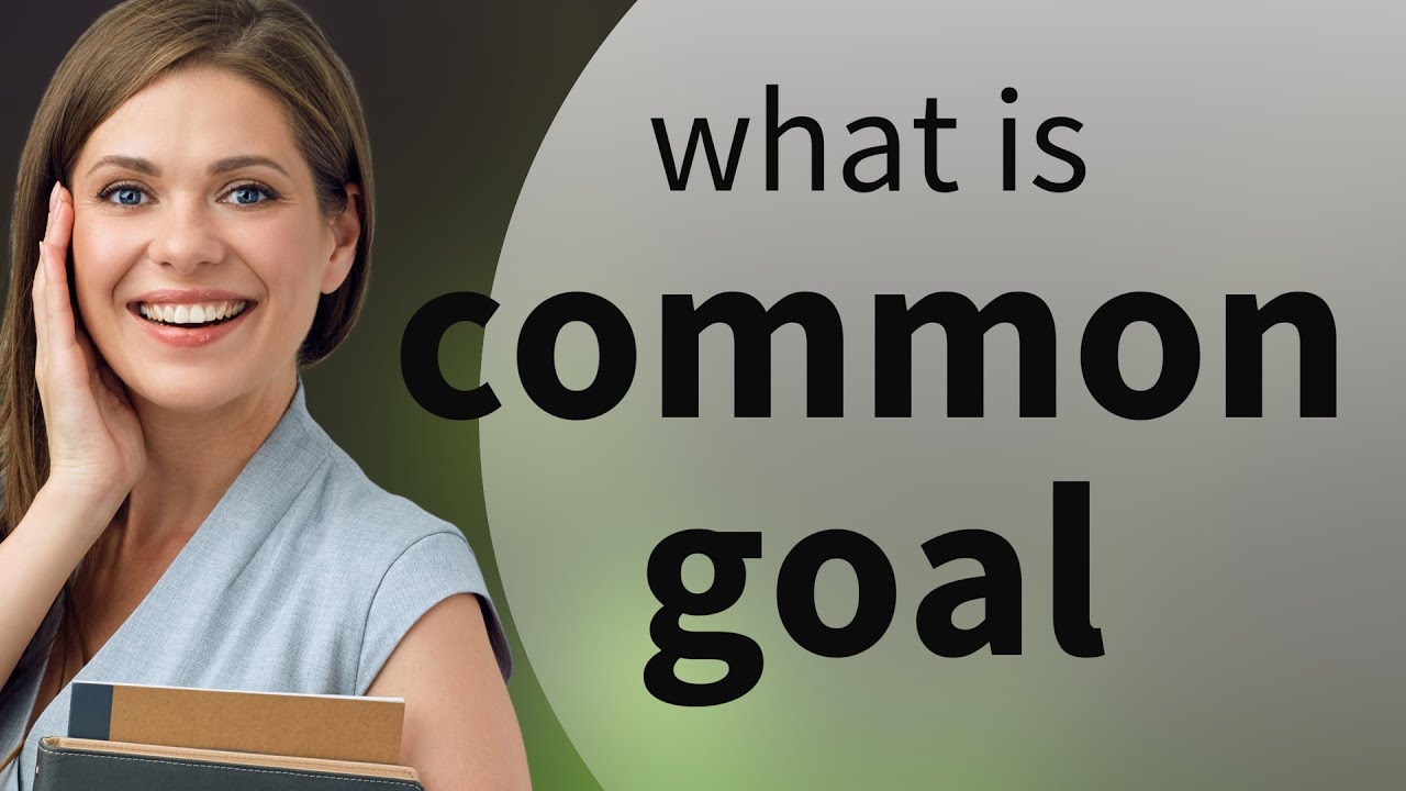 Understanding "Common Goal": A Key Phrase in English - YouTube