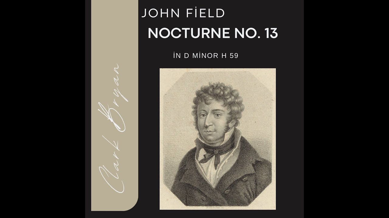 John Field: Nocturne in D minor H 59 Clark Bryan, piano - YouTube