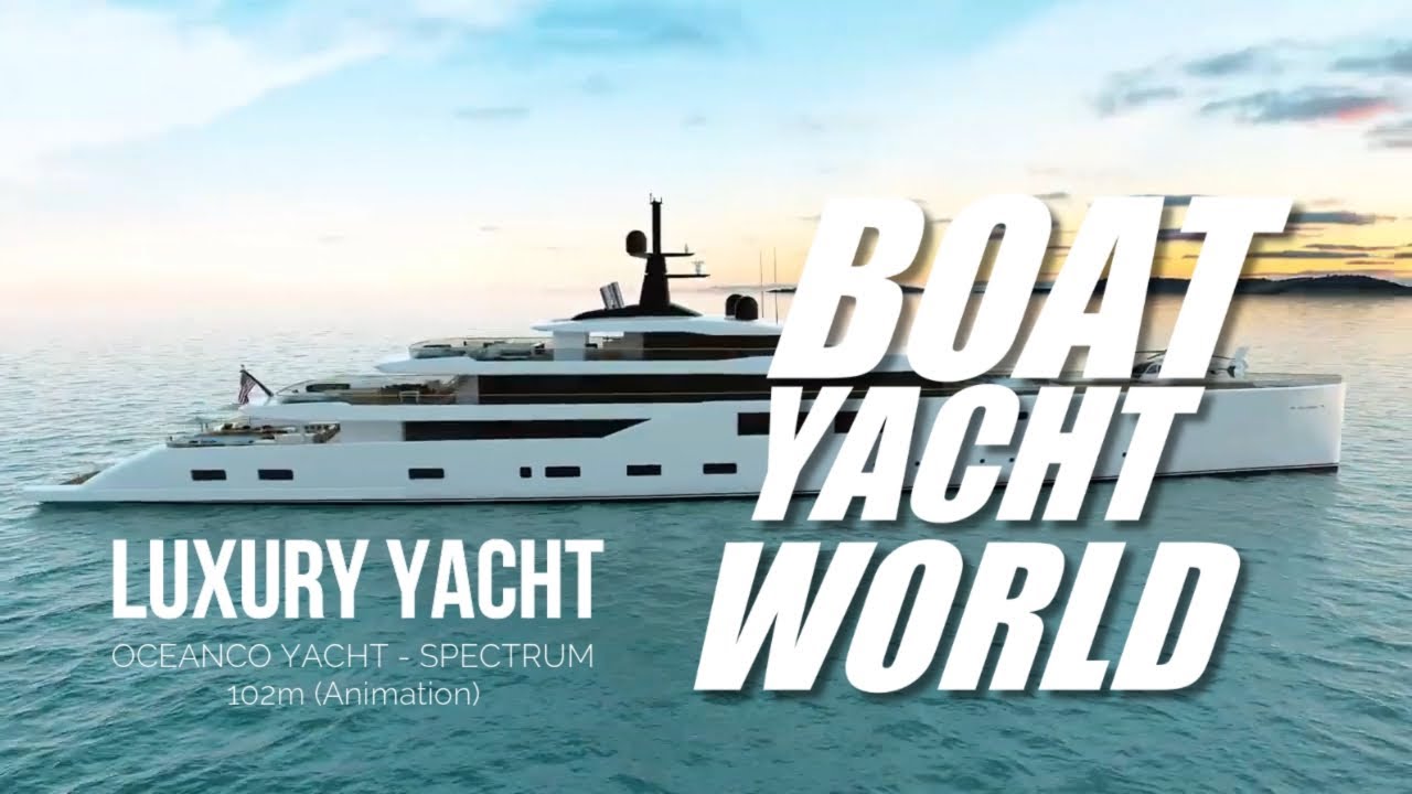 OCEANCO YACHT SPECTRUM 102m (Animation) #boating #yachting - YouTube