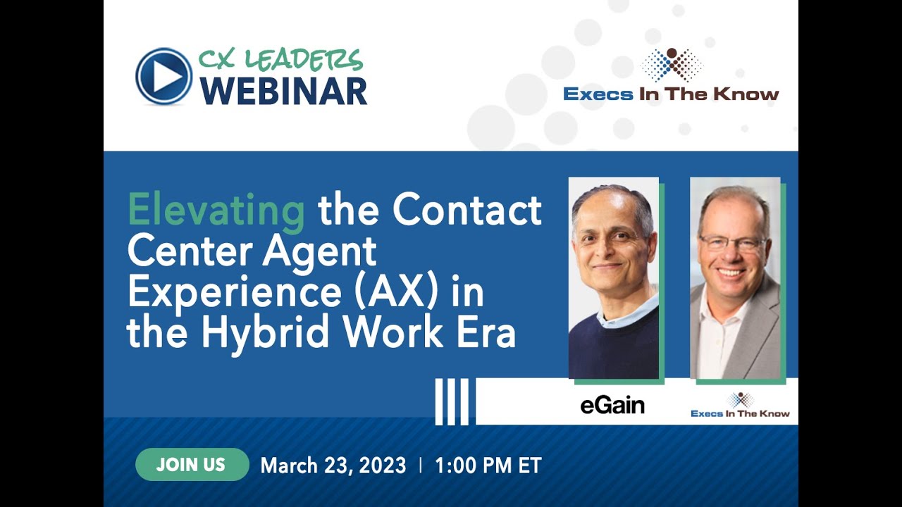 Elevating the Contact Center Agent Experience (AX) in the Hybrid Work ...