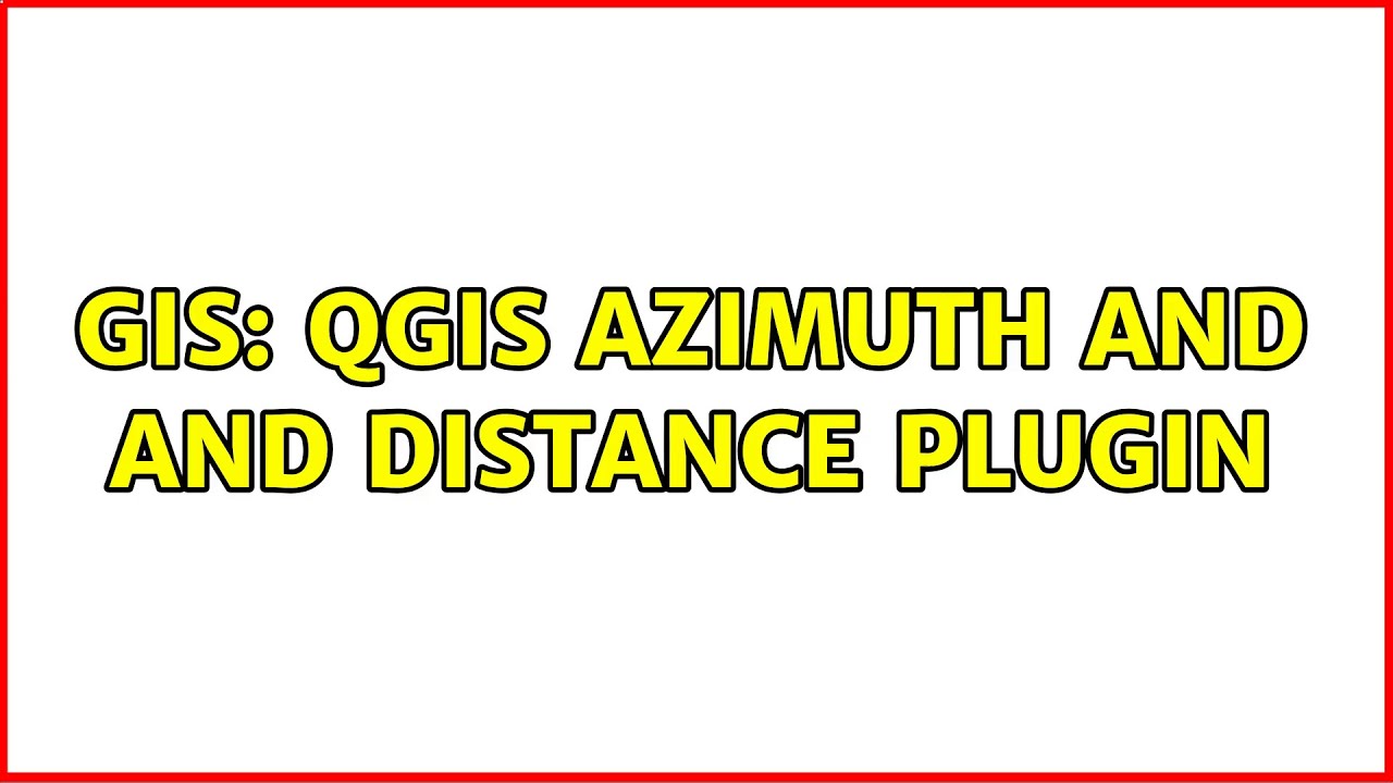 GIS: QGIS Azimuth and and Distance Plugin - YouTube