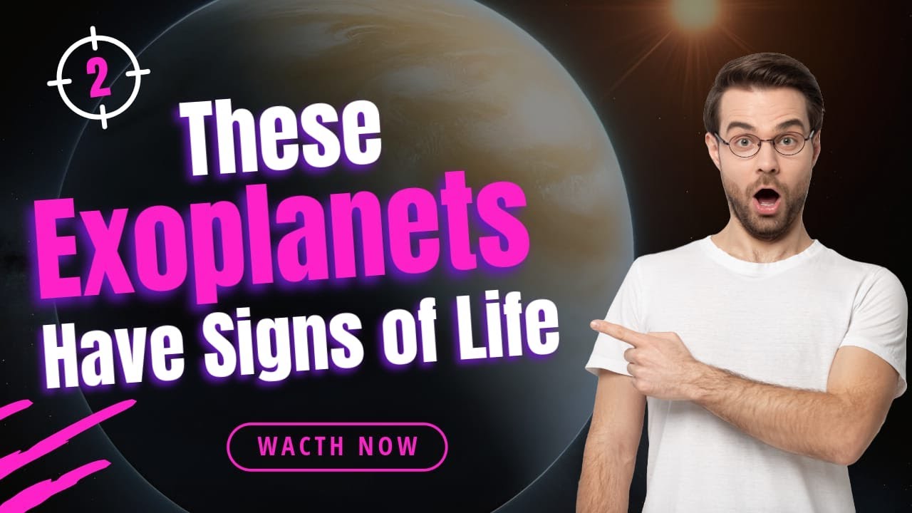 "Are We Alone? Exoplanets Showing Signs of Life!" - YouTube