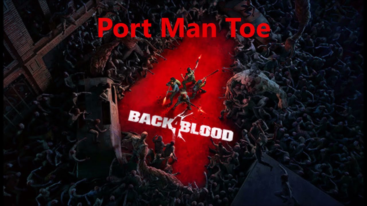 Back 4 Blood - Port Man Toe Trophy/Achievement Guide! - YouTube