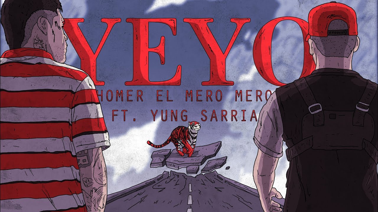 Homer el Mero Mero ft. Yung Sarria - YEYO - YouTube Music