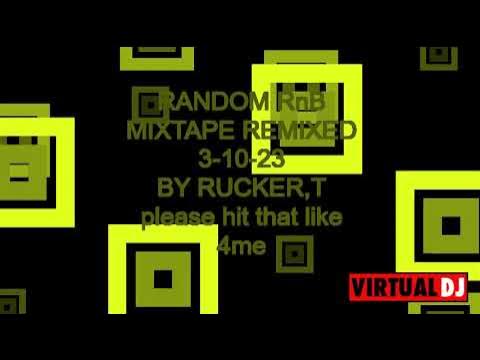 RANDOM RnB MIXTAPE REMIXED 3 10 23 BY RUCKER,T 1 - YouTube