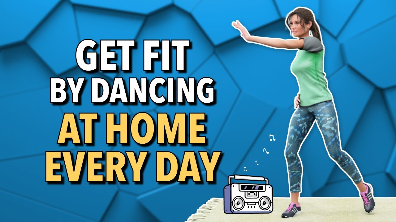 Get Fit by Dancing at Home Every Day - Exercising Dance - YouTube