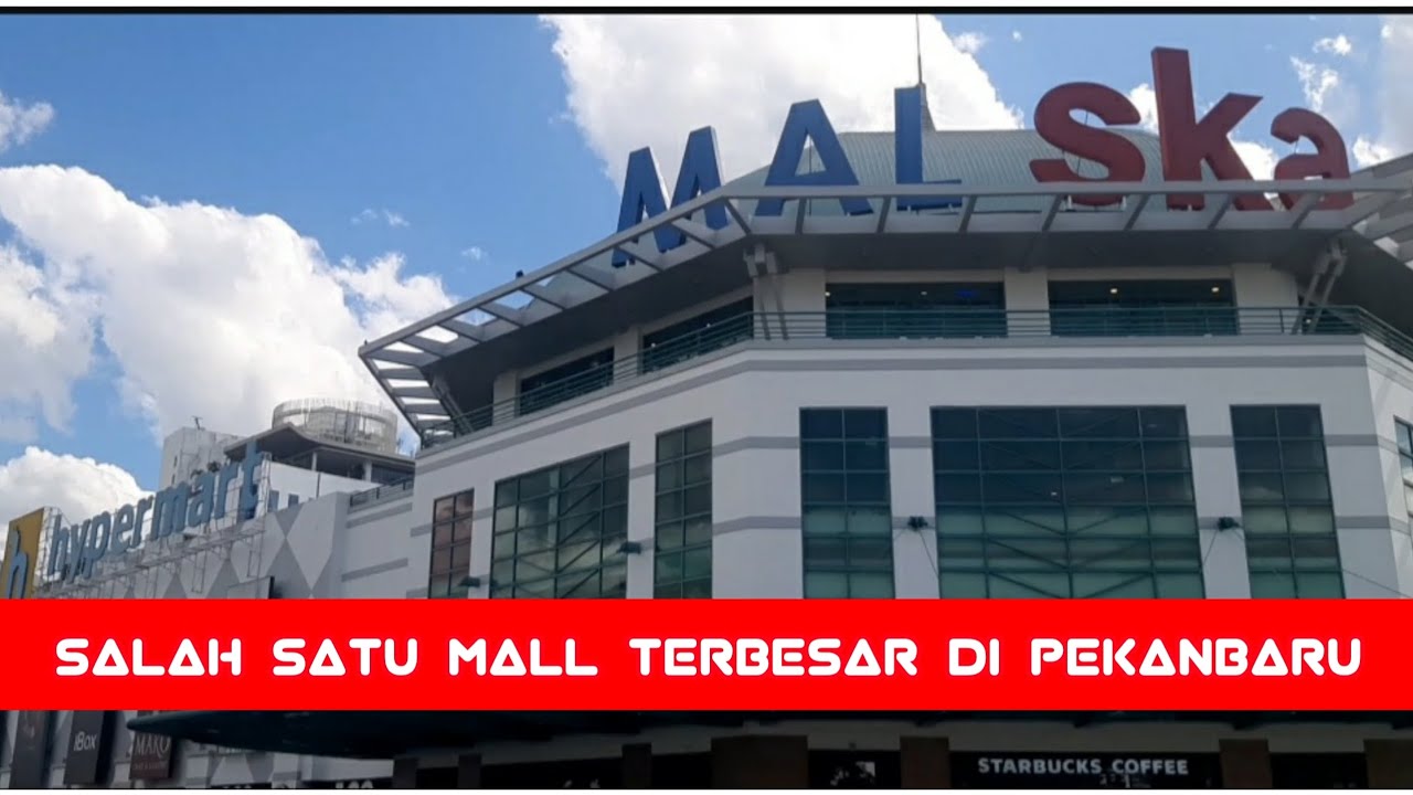 MALL SKA PEKANBARU - SALAH SATU MALL TERBESAR DI PEKANBARU RIAU - TEPAT ...