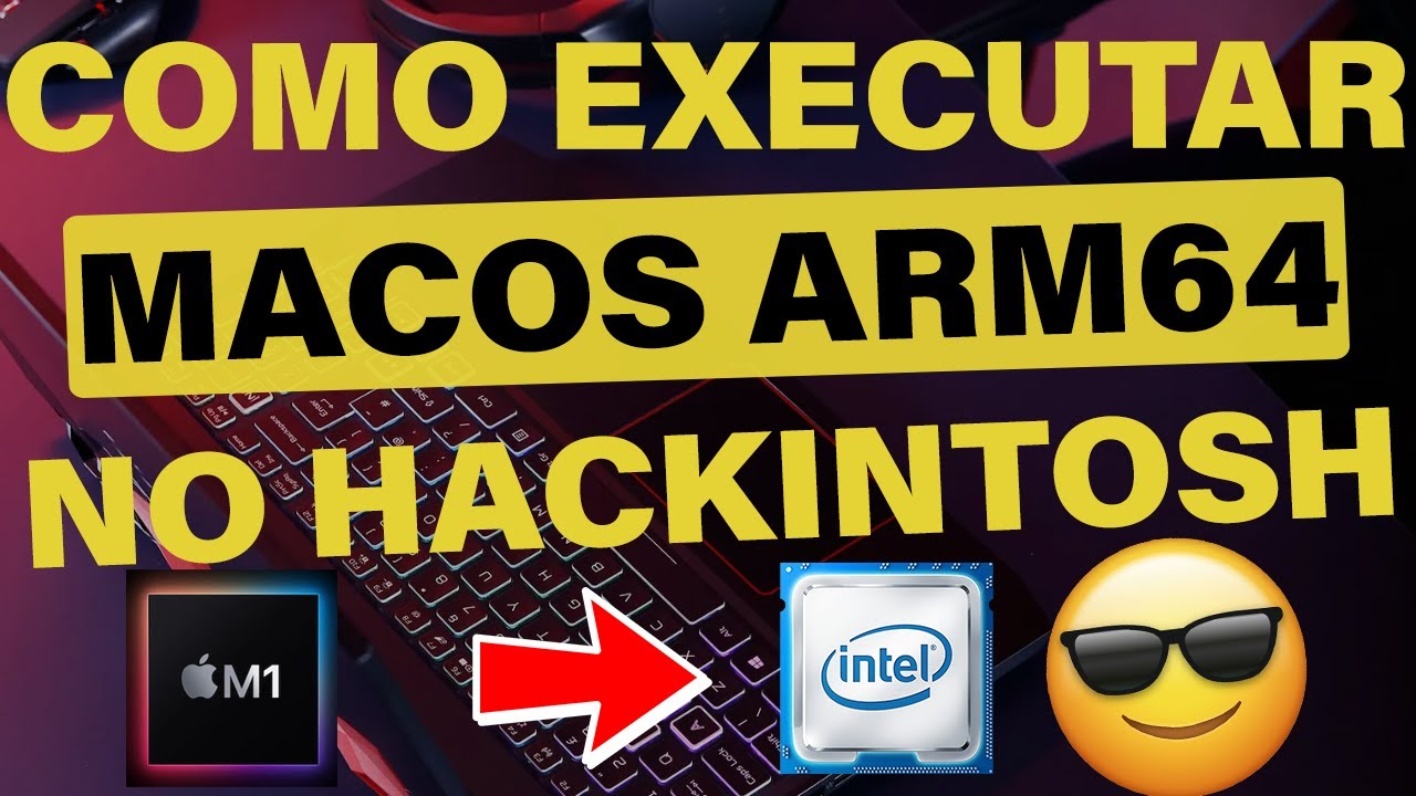 💥 EXECUTANDO MACOS ARM64 NO #HACKINTOSH INTEL 👊 UM GUIA IMPERDÍVEL! 😱 ...