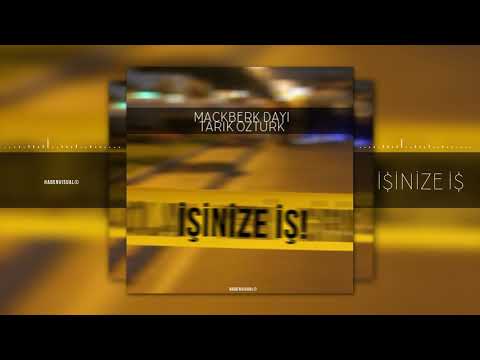 Mackberk Dayı v Tarık Öztürk - İşinize İş! (2018)