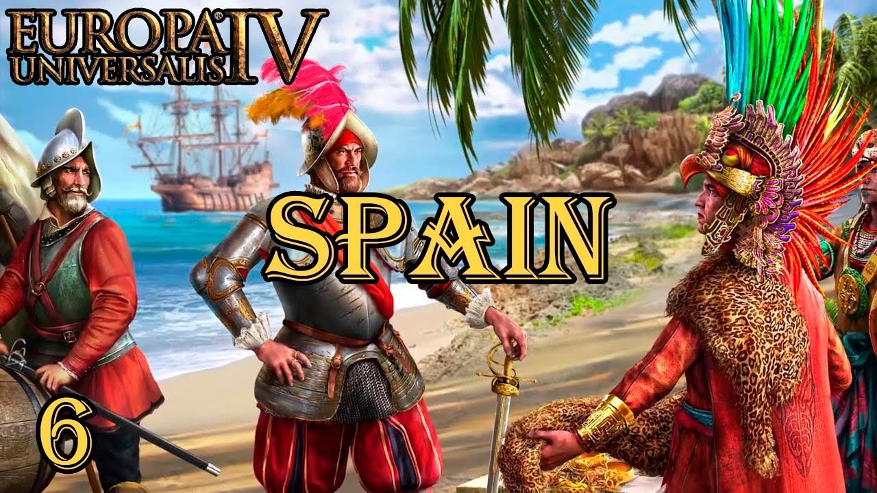 The Spanish Main - Europa Universalis 4 - King of Kings: Spain - YouTube