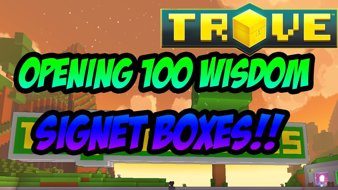 Trove: OPENING 100 WISDOM SIGNET BOXES!! THE HUNT FOR AN S4 RING ...
