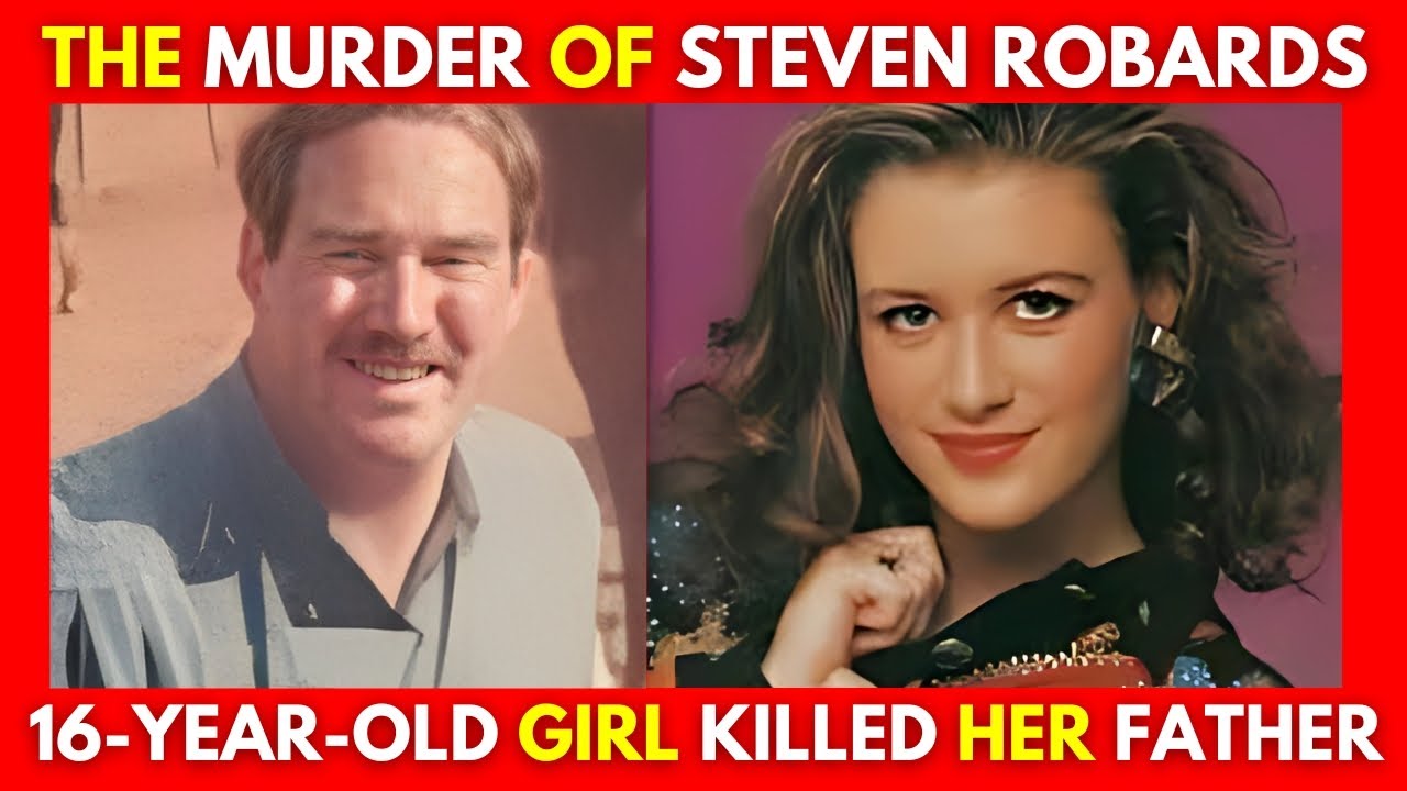 16 Year Old Girl Killed Her Father | The Murder of Steven Robards ...