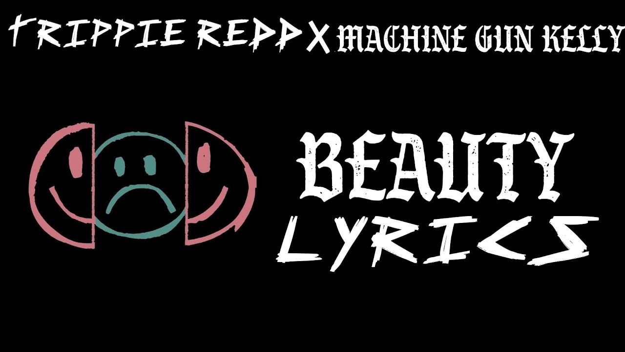 Beauty Lyrics - Trippie Redd & Machine Gun Kelly - YouTube