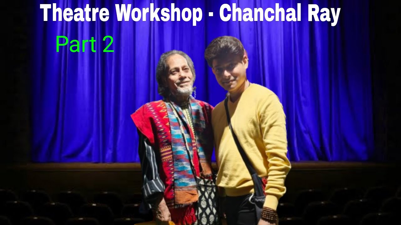 Theatre Workshop | Chanchal Ray | Part 2 | নাট্যকর্মশালা | স্বরক্ষেপণ ...