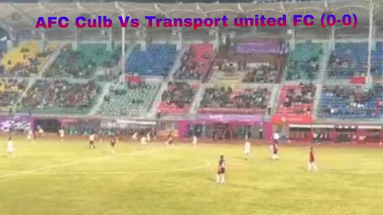 AFC Culb Vs Transport united FC (0-0) - YouTube