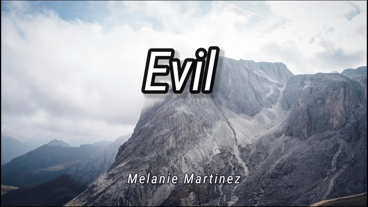 Melanie Martinez Evil lyrics - YouTube