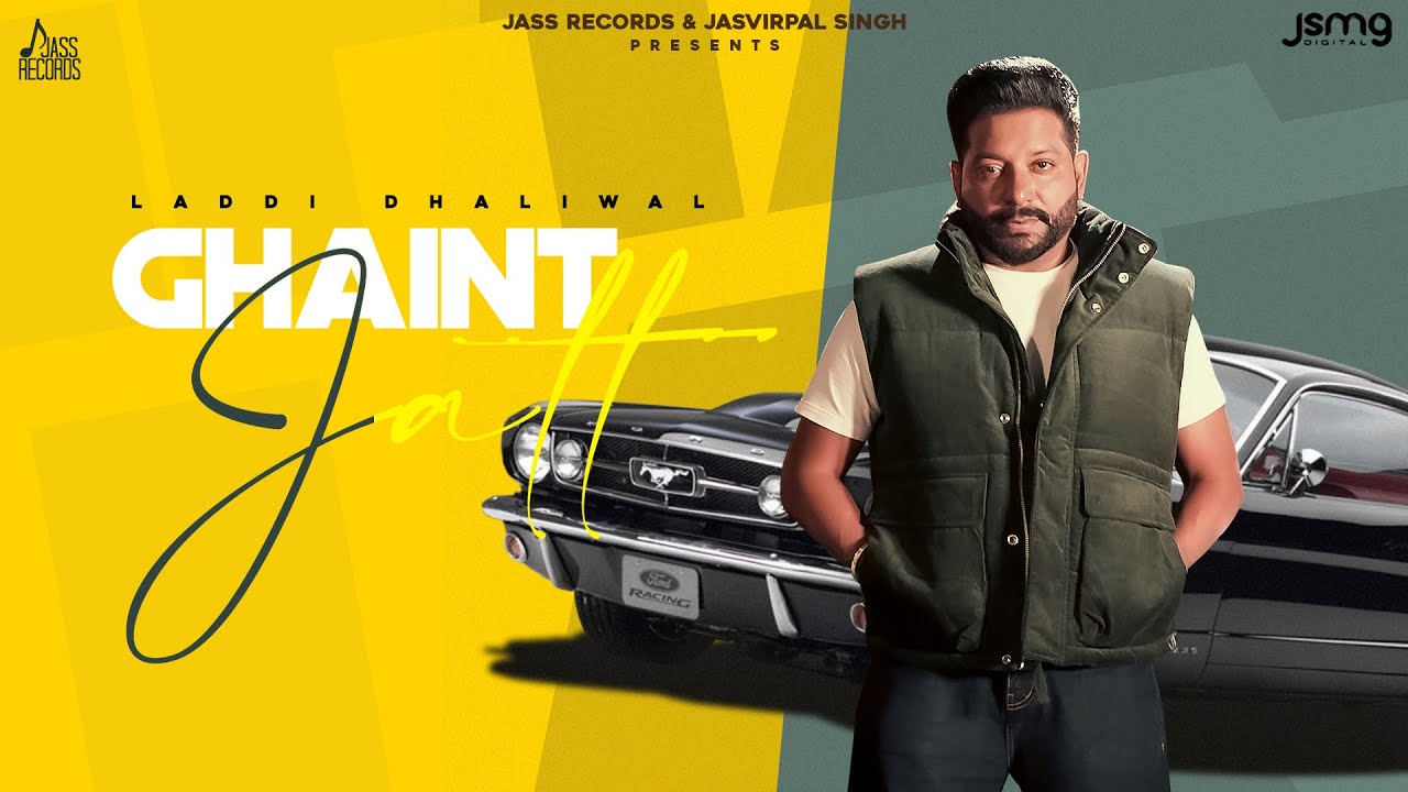 Ghaint Jatt (Official Video) LADDI DHALIWAL | Punjabi Songs 2023 | Jass ...