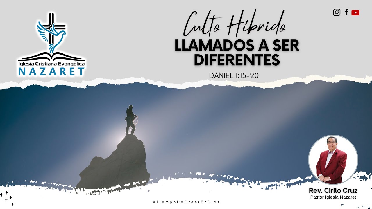 En vivo - Llamados a ser diferentes - Daniel 1:15-20 - Rev. Cirilo Cruz ...