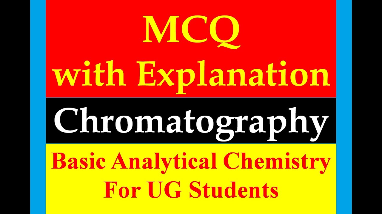 Chromatography MCQ With Explanation For Class SY BSc Solved MCQ With chromatography-mcq-with-explanation-for-class-sy-bsc-solved-mcq-with