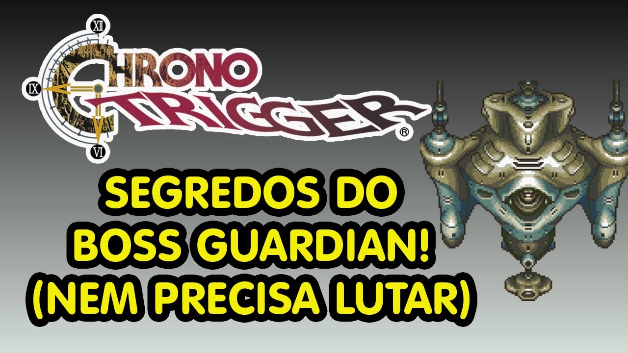 SEGREDOS DO BOSS GUARDIAN (E COMO PULAR A BATALHA) | CHRONO TRIGGER ...