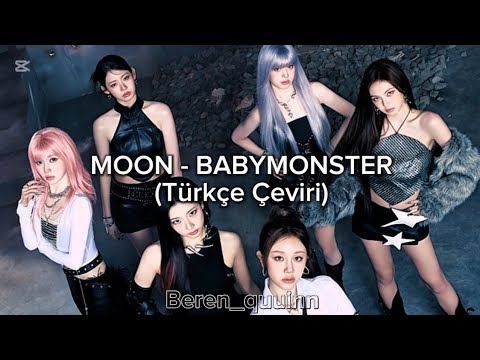 BABYMONSTER - MOON (Türkçe Çeviri)
