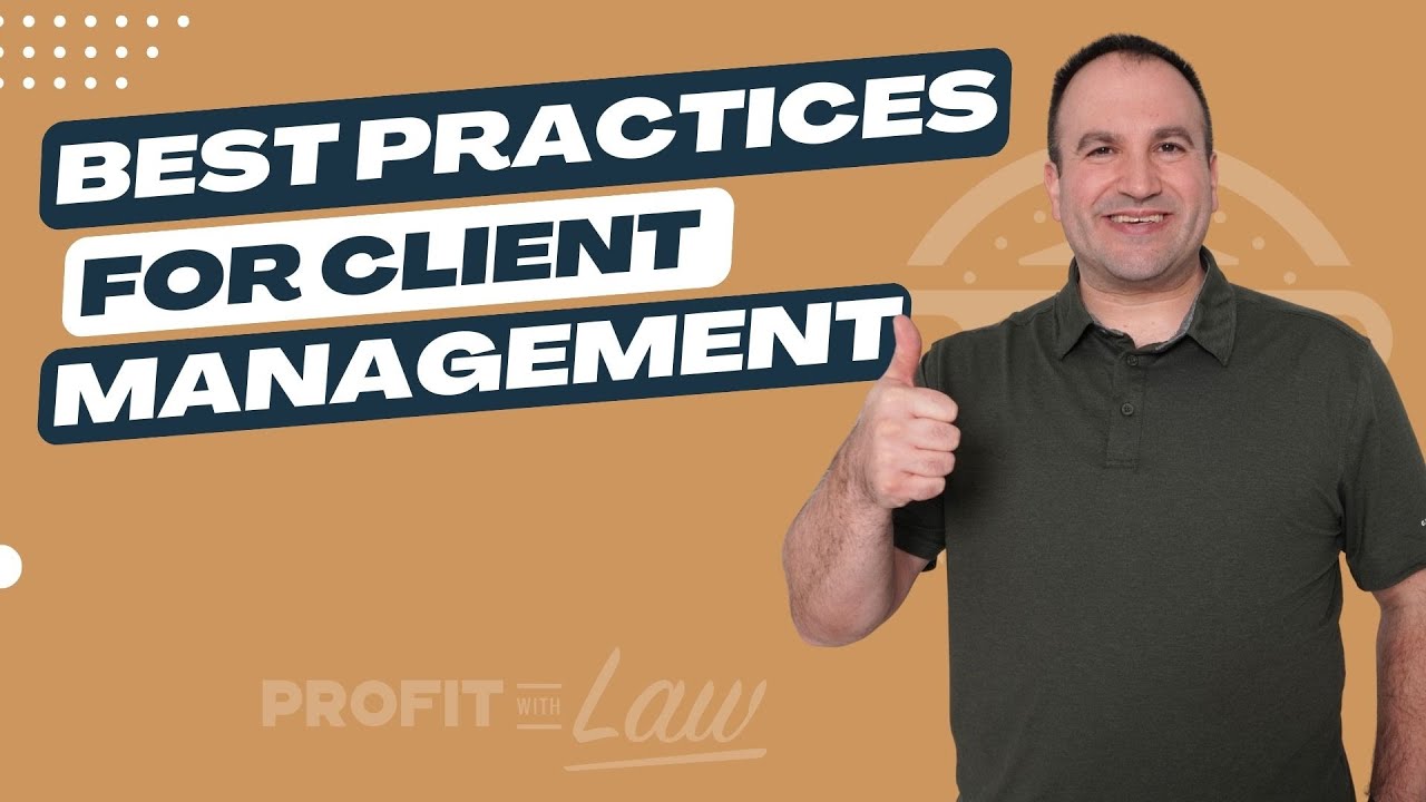 Best Practices For Client Management In A Law Firm - YouTube