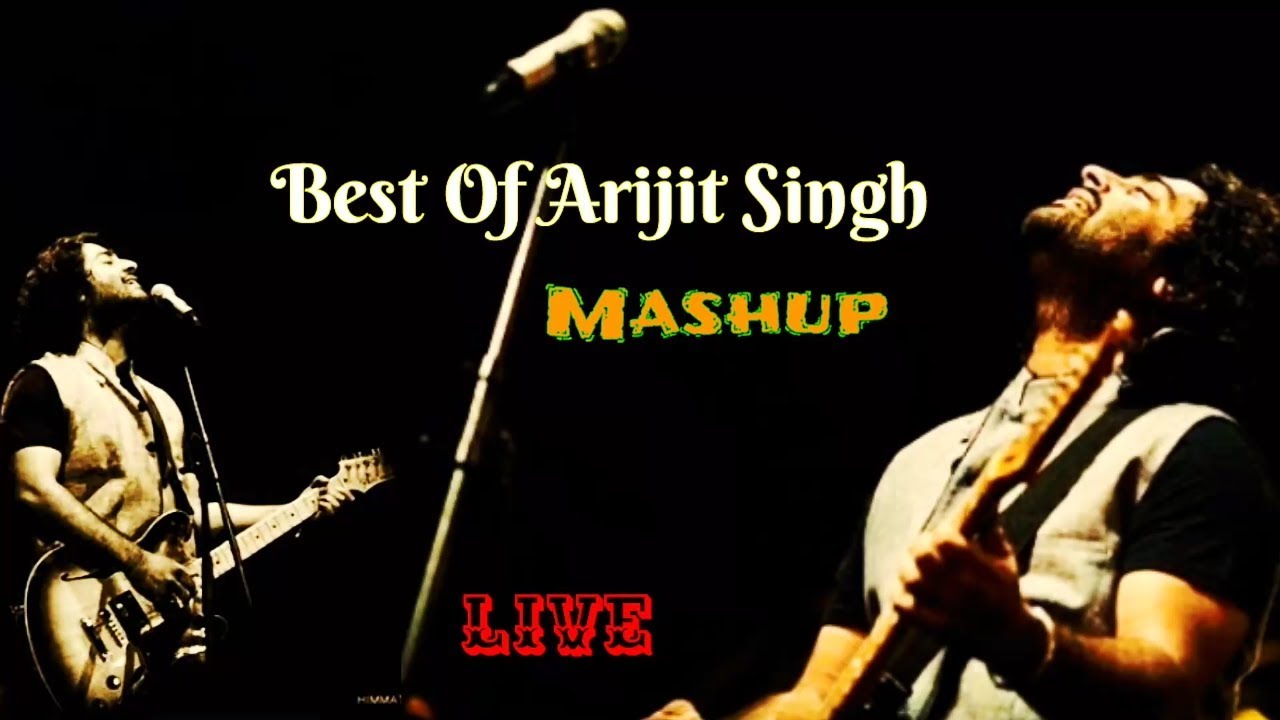 Arijit Singh | Best Performance | Mashup | Live | Best Of Arijit Singh ...